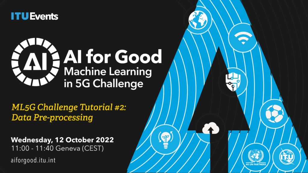 ML5G Challenge tutorial #2: Data Pre-processing - AI for Good