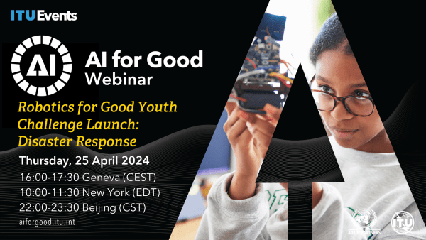 Robotics for Good Youth Challenge Launch: Disaster Response - AI for Good